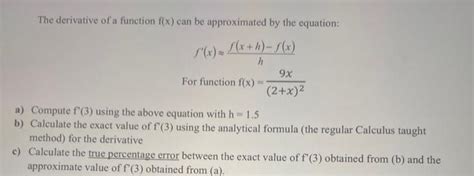 Solved The Derivative Of A Function F X Can Be Approximated