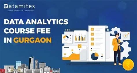 How Much Is The Data Analytics Course Fee In Gurgaon Datamites