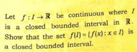 Let F I→r Be Continuous Where I Is A Closed Bounded Interval In R Show T