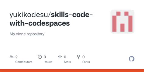 Github Yukikodesuskills Code With Codespaces My Clone Repository