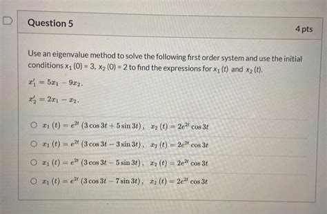 Solved Question 5 4 Pts Use An Eigenvalue Method To Solve