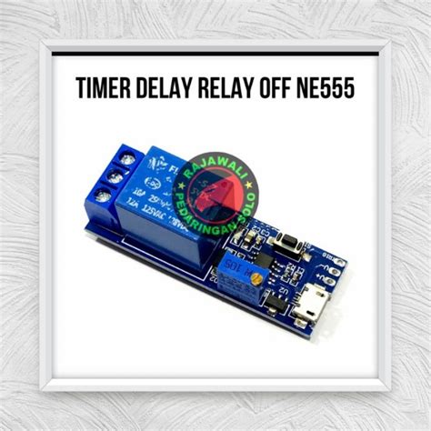 Jual Timer Delay Relay Off Ne555 Trigger Switch 5v 30v Shopee Indonesia