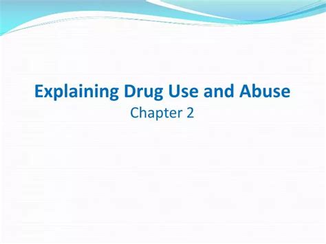 PPT - Explaining Drug Use and Abuse Chapter 2 PowerPoint Presentation, free download - ID:1413811