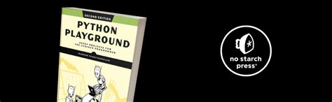Python Playground Geeky Projects For The Curious Programmer