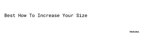 Best How To Increase Your Size Aula Ambiental