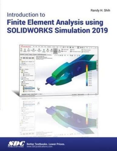 Introduction To Finite Element Analysis Using Solidworks Simulation 2019 9781630572358 Ebay