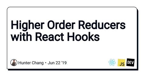 higher order reducers with react hooks r reactjs