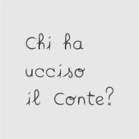 Chi Ha Ucciso Il Conte · Design Chi Ha Ucciso Il Conte · Design