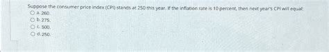 Solved Suppose The Consumer Price Index CPI Stands At Chegg