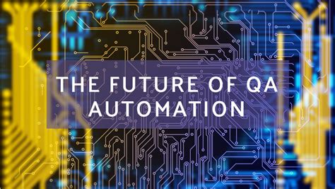 The Future Of Qa Automation Embracing The Latest Trends And Tools