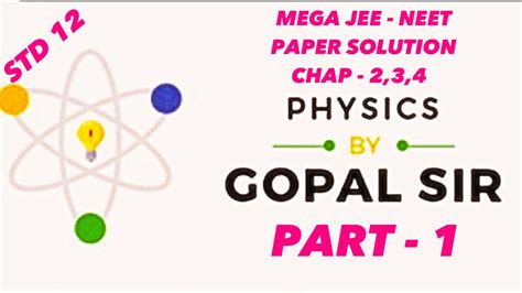 Physics By Gopal Sir Mega Jee Neet Chap 234 Paper Solution Part 1