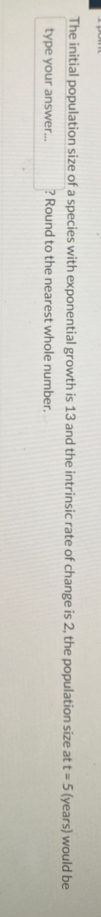 Solved The Initial Population Size Of A Species With
