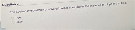 solved question 2the boolean interpretation of universal
