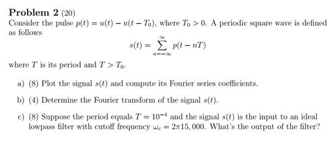 solved problem 2 20 consider the pulse p t u t −u t−t0