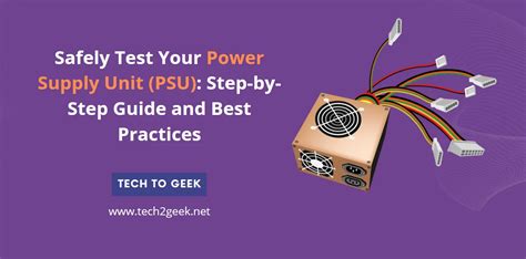 Safely Test Your Power Supply Unit PSU Step By Step Guide And Best Practices Tech Geek