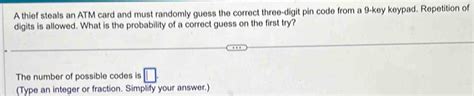 Solved A Thief Steals An Atm Card And Must Randomly Guess The Correct