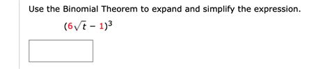 Solved Use The Binomial Theorem To Expand And Simplify The Chegg