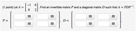 Solved Point Let A Find An Invertible Matrix P Chegg