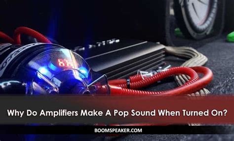 (SOLVED) Amplifier Pops When Turned On - BoomSpeaker