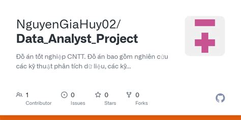 Github Nguyengiahuy02dataanalystproject Đồ án Tốt Nghiệp Cntt Đồ