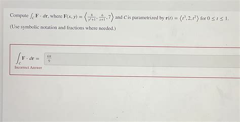 Solved Compute CF Dr Where F X Y Y Z And Chegg Com