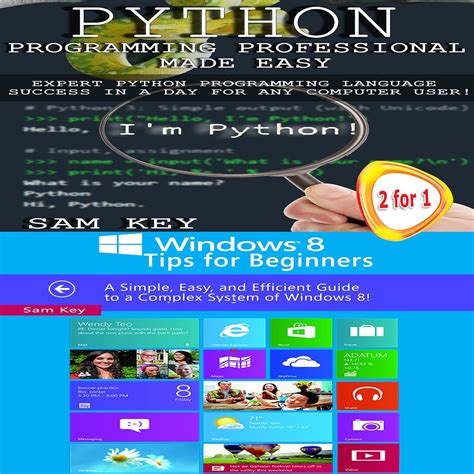 Python Programming Professional Made Easy And Windows 8 Tips For Beginners
