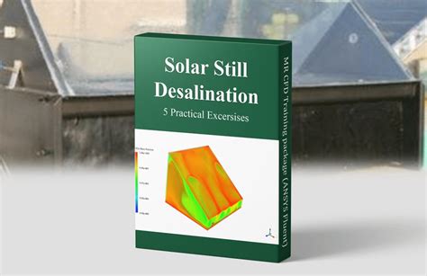 Reza Amini On Linkedin Solar Still Desalination Cfd Training Package