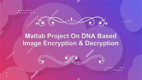 Image Encryption Decryption Using Dna Algorithm Matlab Project Source