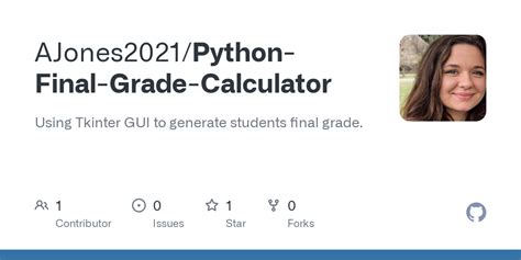 Github Ajones Python Final Grade Calculator Using Tkinter Gui To Generate Students Final