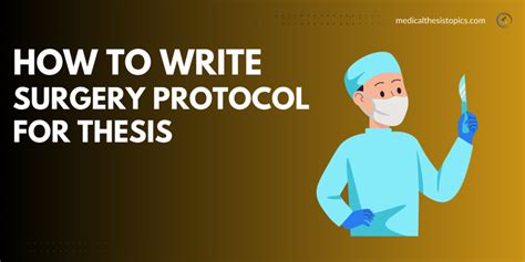 Comprehensive Surgery Protocol Writing For Thesis
