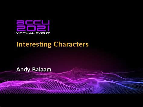 Accu Conference Talk Interesting Characters From Accu Conference Class Central