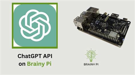Chatgpt Api On Brainy Pi Brainy Pi