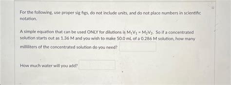 Solved For The Following Use Proper Sig Figs Do Not Chegg Com