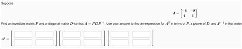 Solved Supposea 6 846 Find An Invertible Matrix P ﻿and A