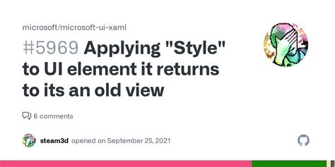 Applying Style To UI Element It Returns To Its An Old View Issue Microsoft Microsoft