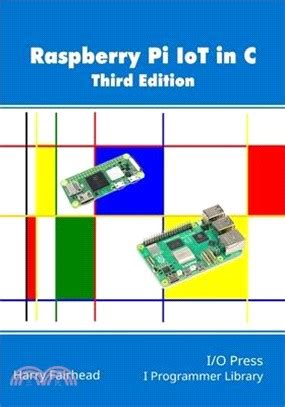Raspberry Pi IoT In C, 3rd Edition - 三民網路書店