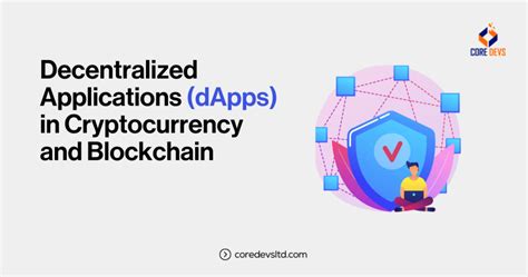 Decentralized Applications Dapps In Cryptocurrency And Blockchain Core Devs Ltd