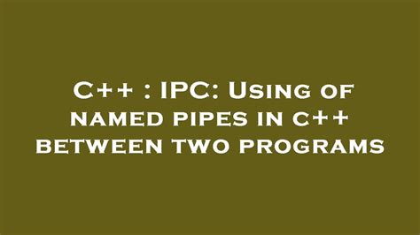 C IPC Using Of Named Pipes In C Between Two Programs YouTube