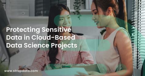 Protecting Sensitive Data In Cloud Based Data Science Projects