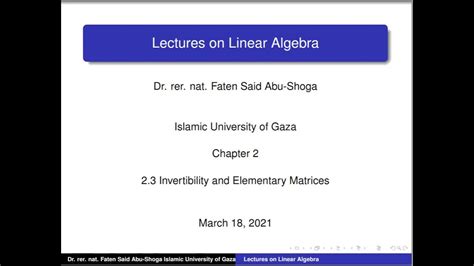 Linear Algebra 2 3 Invertibility And Elementary Matrices Youtube