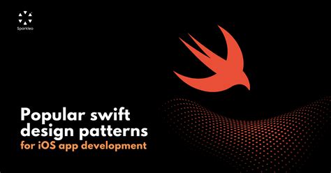 Popular Swift Design Patterns For Ios App Development By Sparkleo Technologies Dec 2023