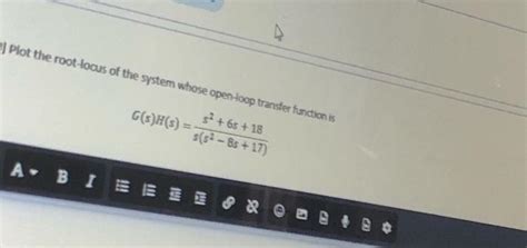 solved 2 plot the root focus of the system whose openloop
