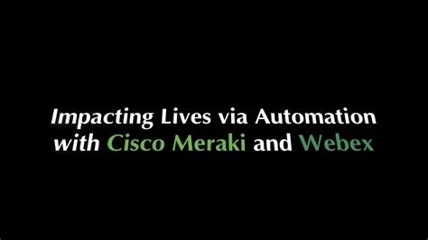 Proactive Data Systems On Linkedin Impacting Lives Via Automation With Cisco Meraki And Webex
