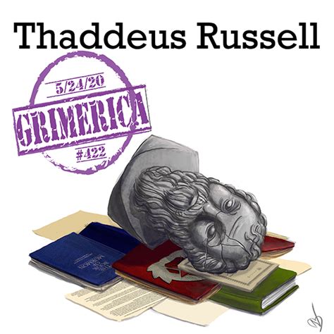 422 Thaddeus Russell The Grimerica Show