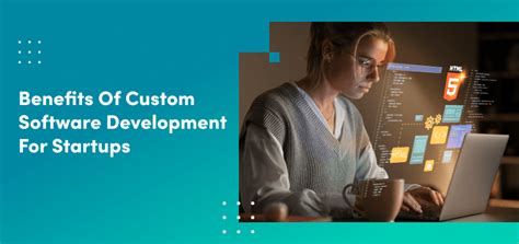 Benefits Of Custom Software Development For Startups