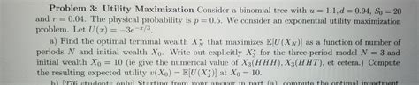 Problem 3 Utility Maximization Consider A Binomial