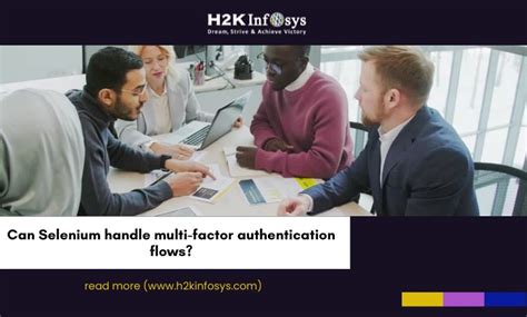 Can Selenium Handle Multi Factor Authentication Flows H2k Infosys Blog
