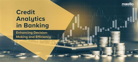 Credit Analytics In Banking Enhancing Decision Making And Efficiency Matellio Inc