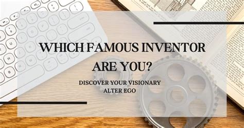 Which Famous Inventor Are You Take The Quiz