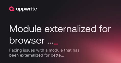 Module Externalized For Browser Compatibility Threads Appwrite